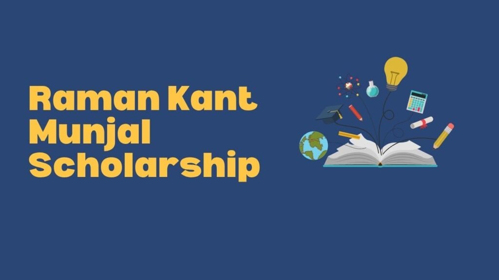 Raman Kant Munjal Scholarship 2025: Apply Online | Eligibility and Last ...
